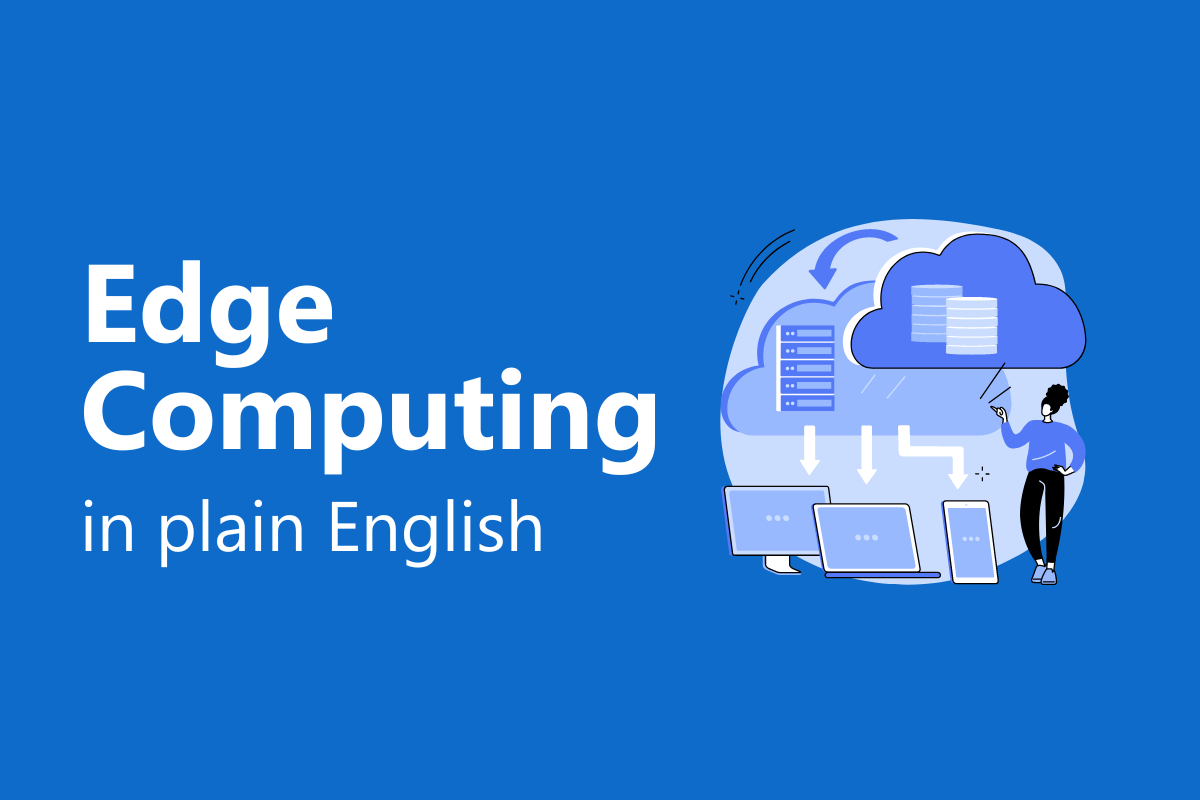 Top 5 benefits of Edge Computing for your organisation - Zenzero