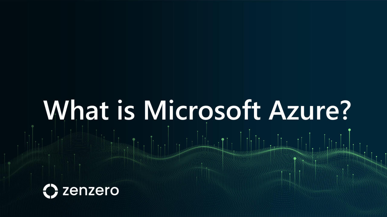 What Is Microsoft Azure? - Zenzero