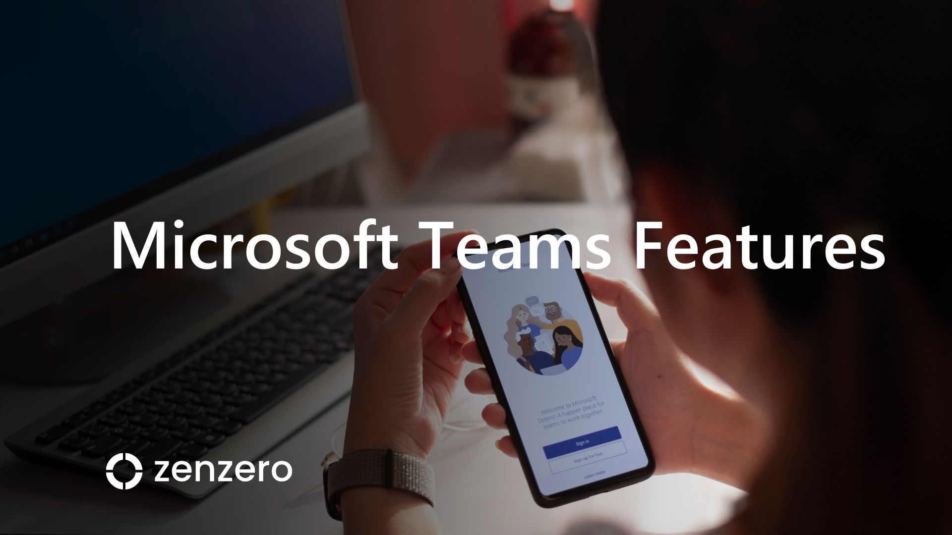 Microsoft Teams Features - Zenzero
