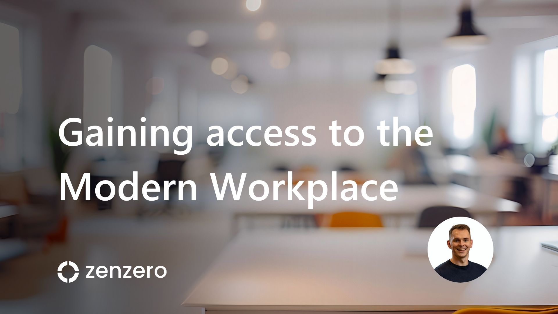 Gaining access to the Modern Workplace - Zenzero