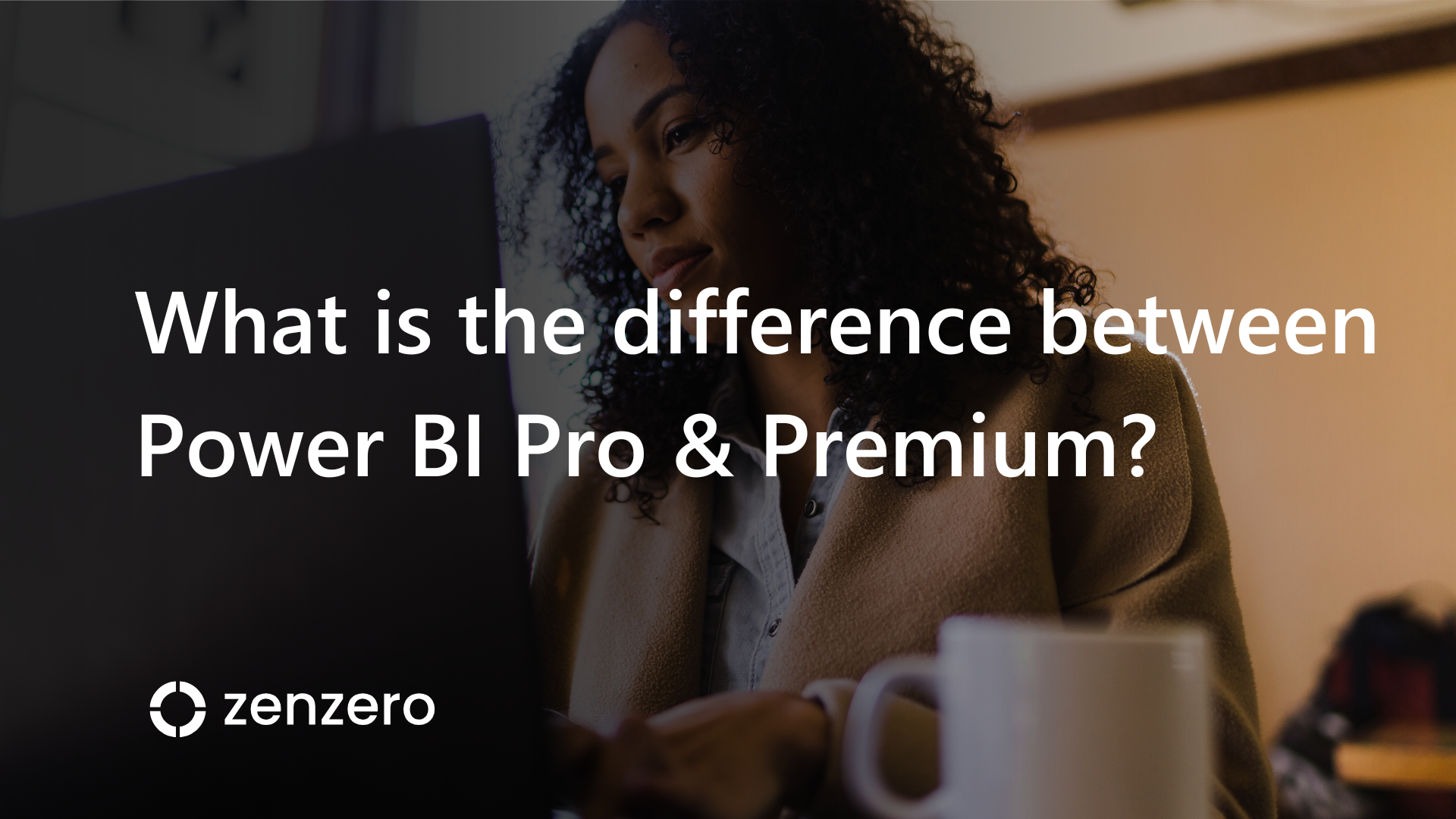 Difference between Power BI Pro and Premium - Zenzero