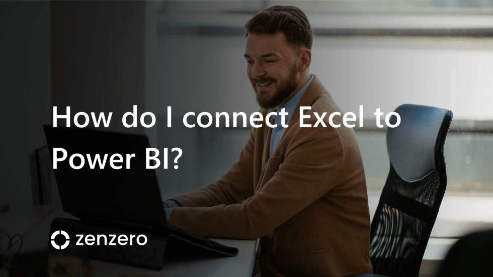 How to connect Excel to Power BI - Zenzero